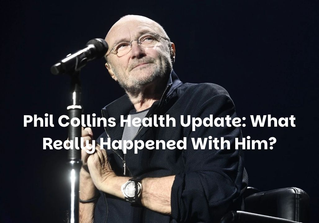 Phil Collins Health Update: What Really Happened With Him ...
